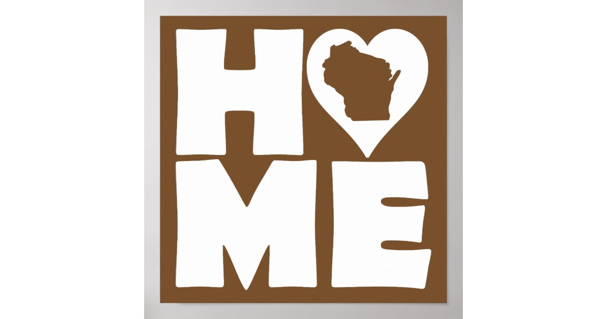 Wisconsin Home Heart State Poster Sign | Zazzle