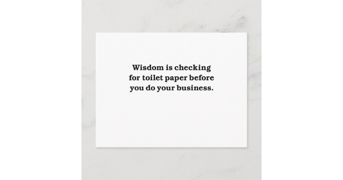 Wisdom (toilet paper check) postcard | Zazzle