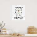 Wisdom Tooth Funny Dental Wise Tooth Pun Poster | Zazzle
