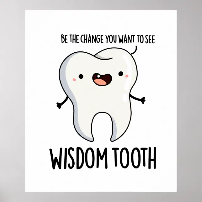 Wisdom Tooth Funny Dental Wise Tooth Pun Poster | Zazzle