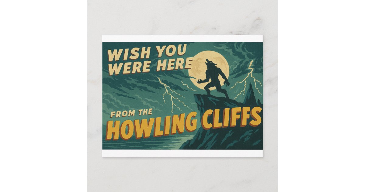 Wish You Were Here – From the Howling Cliffs Postcard | Zazzle