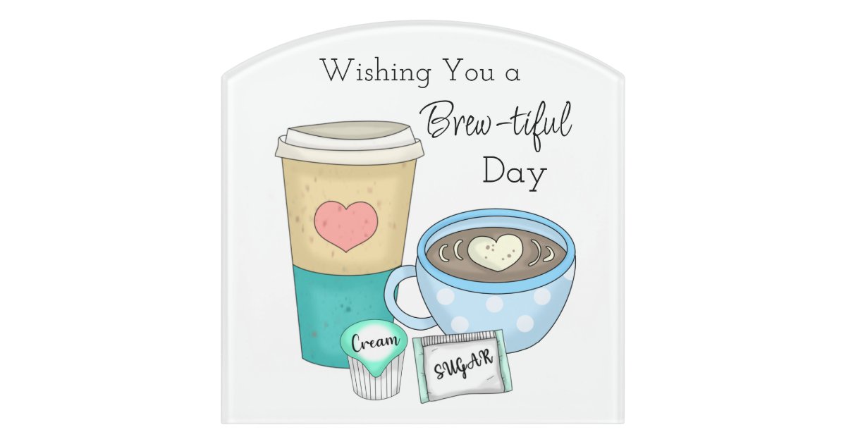 Wishing You a Brew-tiful Day | Coffee Pun Door Sign | Zazzle