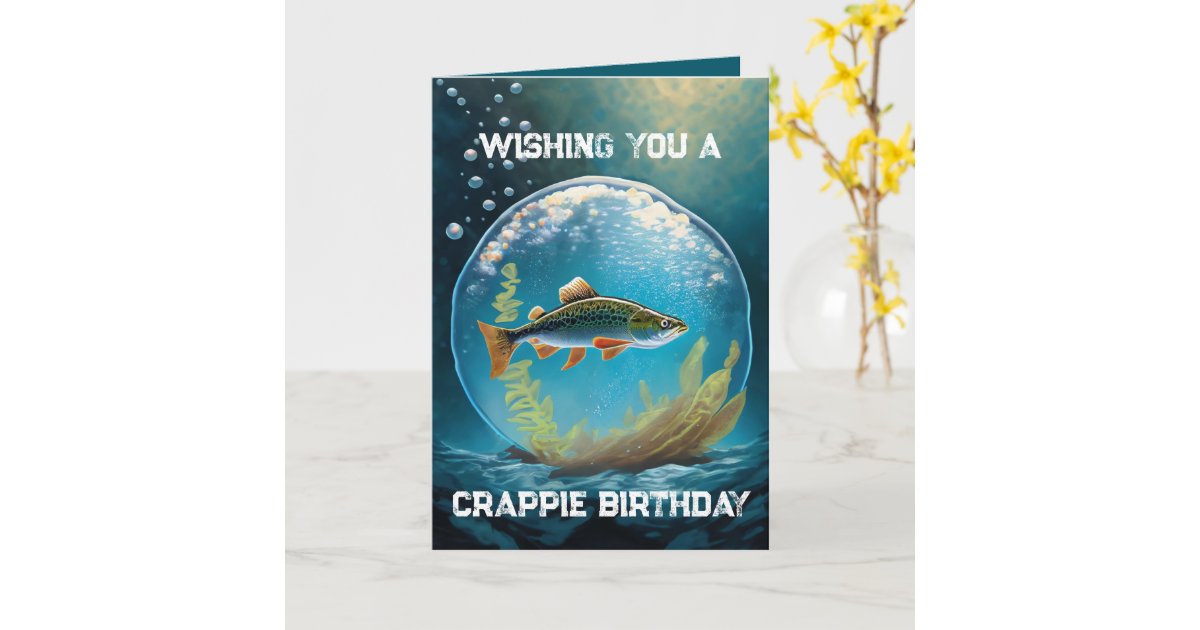 Wishing you a Crappie Birthday Card | Zazzle