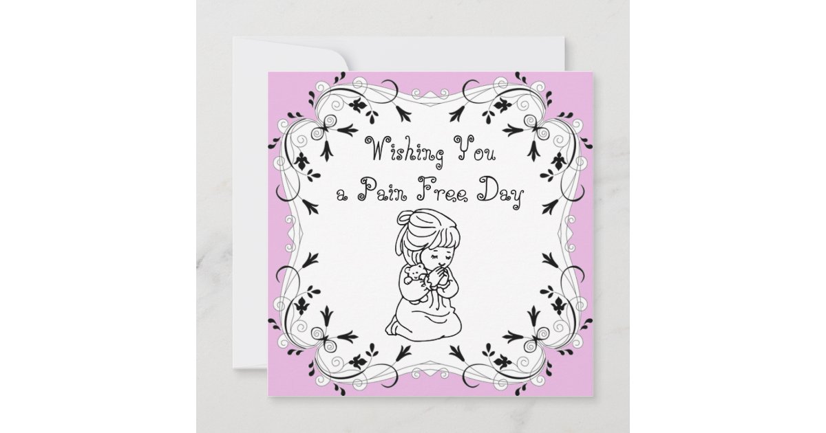 Wishing you a Pain Free Day Card | Zazzle