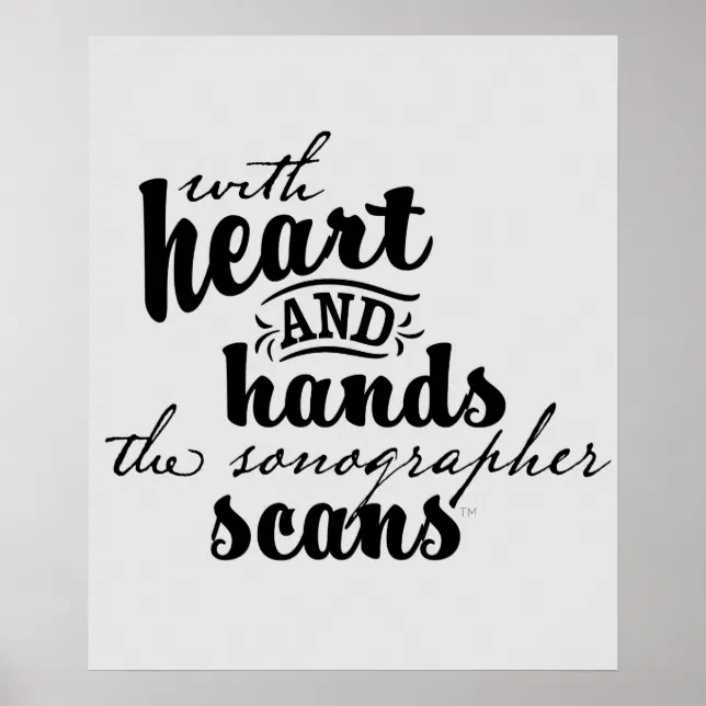 With Heart and Hands the Sonographer Scans Poster | Zazzle