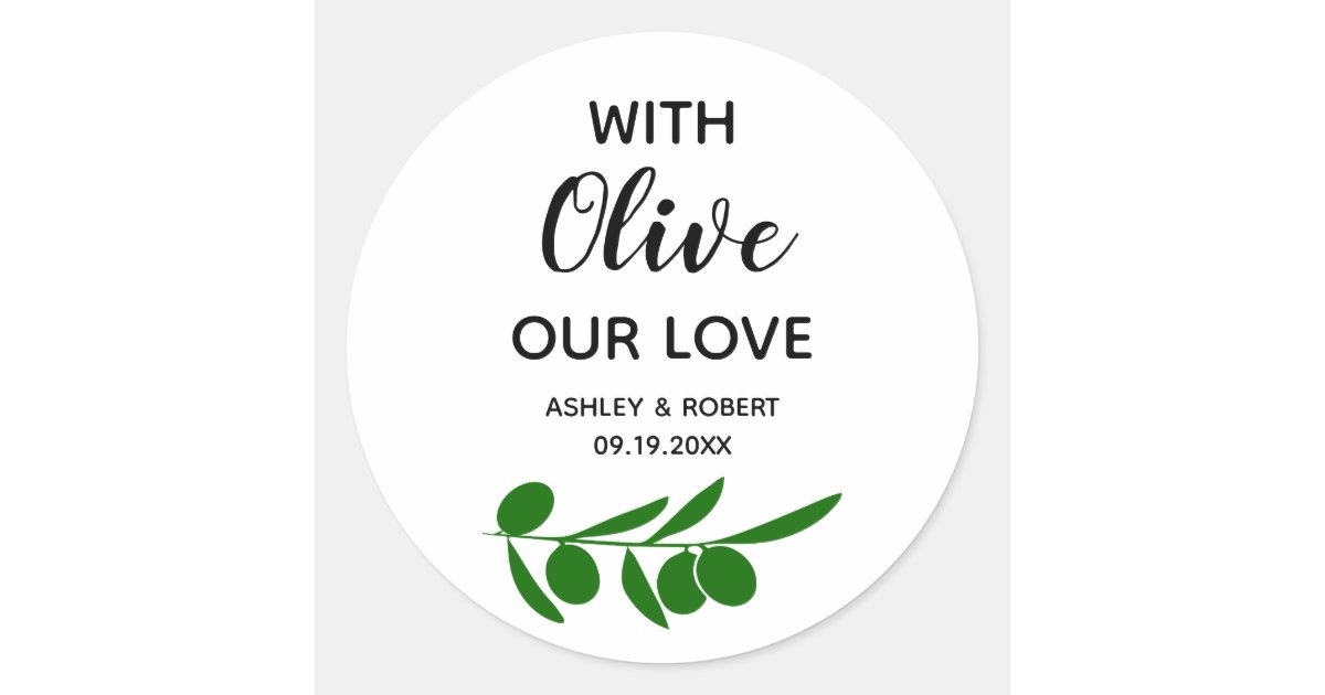 With Olive Our Love, Olive Oil Circle Stickers | Zazzle