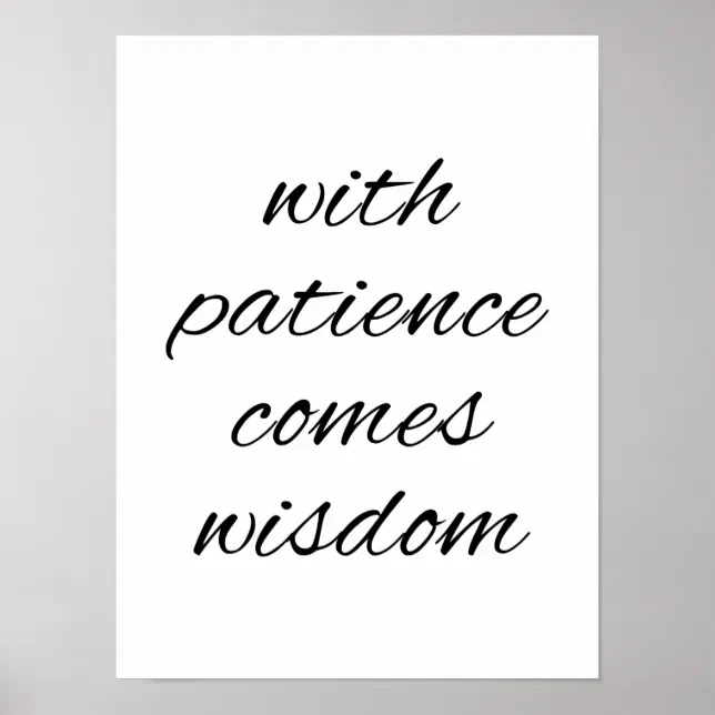With Patience Poster | Zazzle
