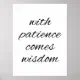 With Patience Poster | Zazzle