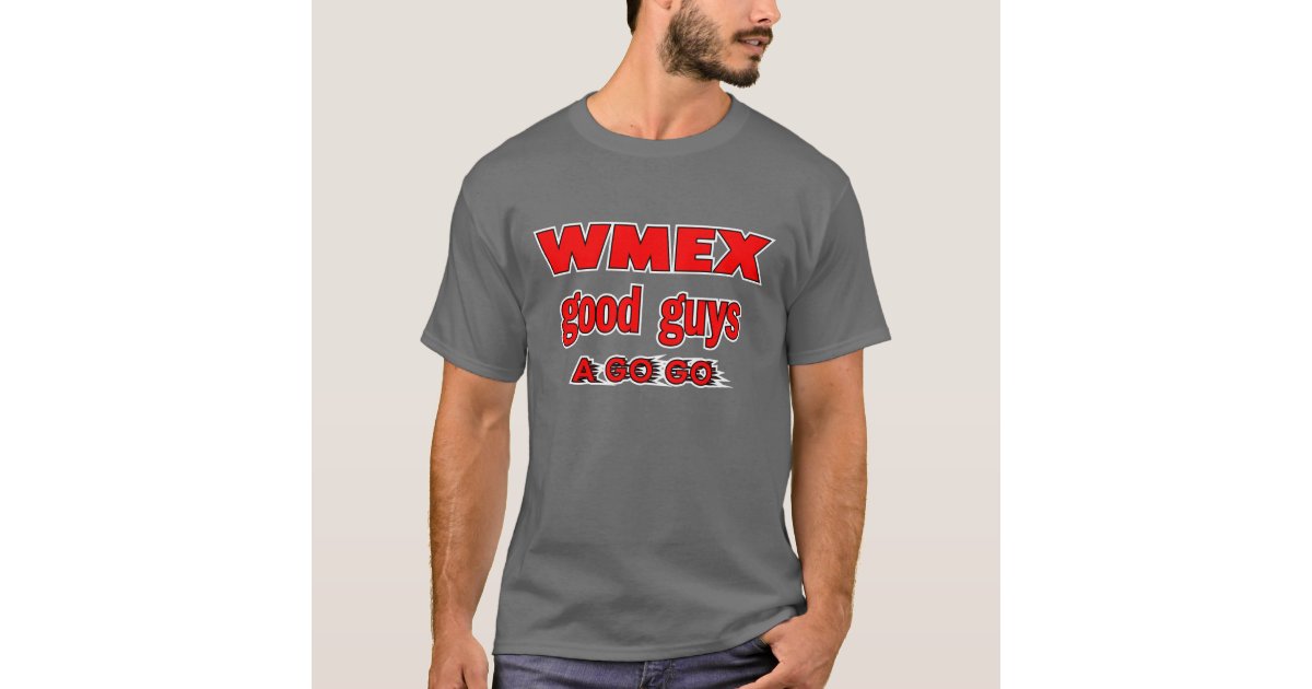 WMEX Good Guys A GO GO T-Shirt | Zazzle
