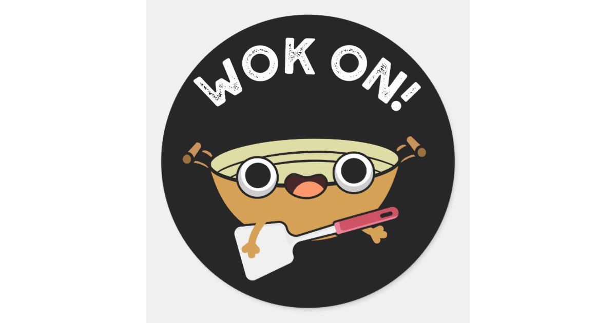 Wok On Funny Chinese Cooking Pun Dark BG Classic Round Sticker | Zazzle