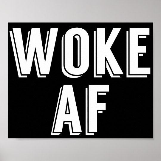 Woke AF Poster | Zazzle.com