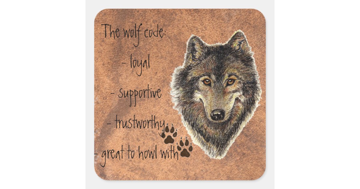 Wolf Code Quote, Wolves Animal Square Sticker | Zazzle