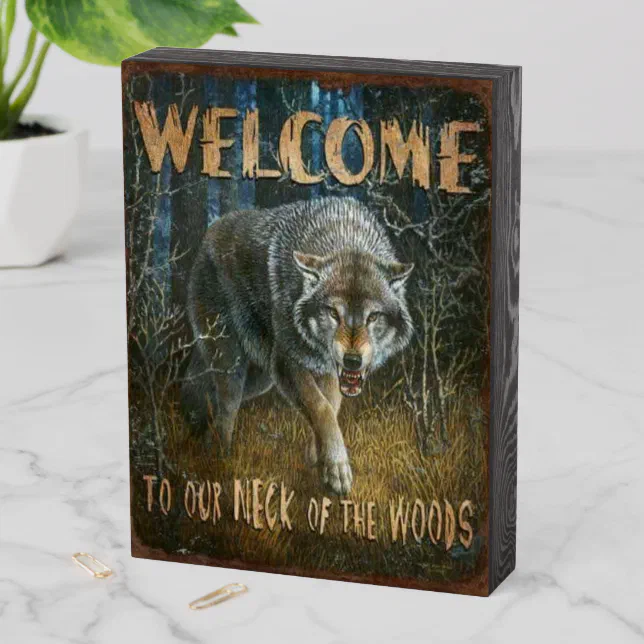 Wolf Welcome to Our Neck Of The Woods Wooden Box Sign | Zazzle
