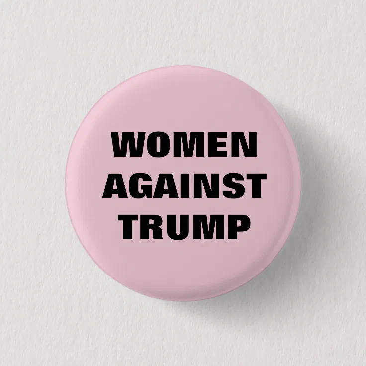 Women against Donald Trump 2020 Button | Zazzle