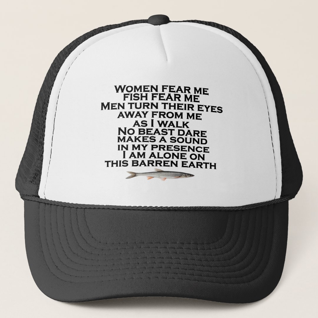 Women fear me, fish fear me Trucker Hat | Zazzle