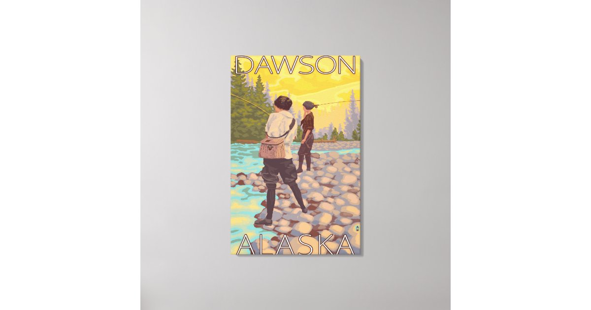 Women Fly Fishing - Dawson, Alaska Canvas Print | Zazzle