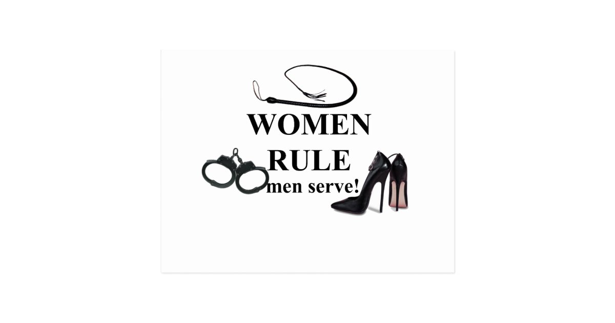 WOMEN RULE MEN SERVE POSTCARD | Zazzle.com