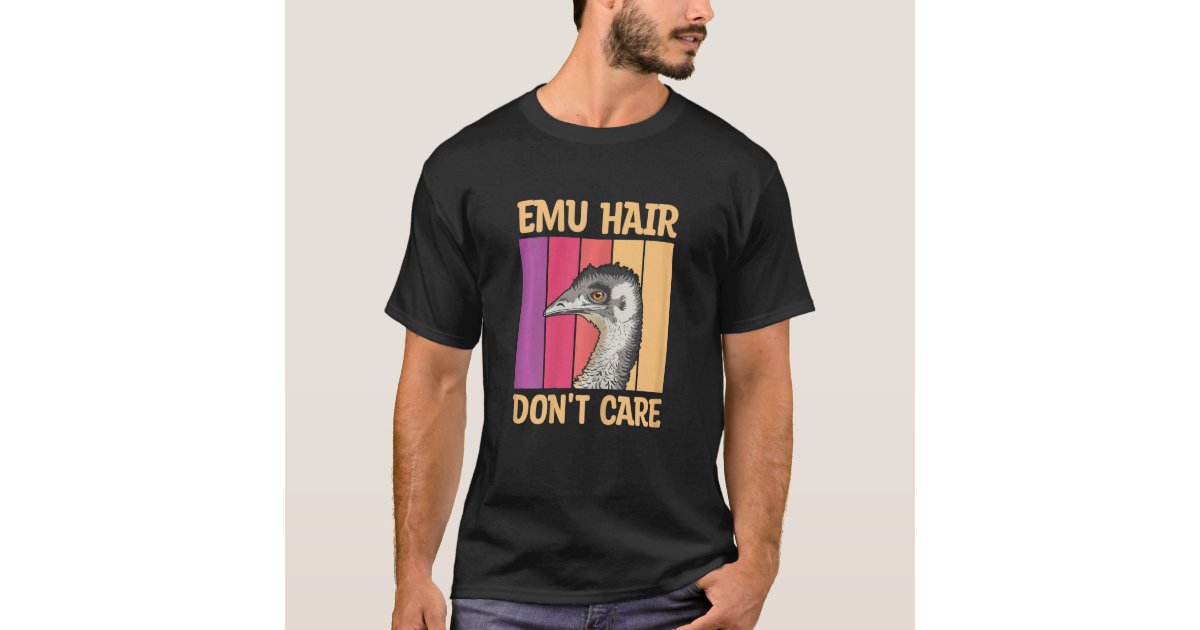 Womens Emu Hair Don't Care For Your Emu Wife T-Shirt | Zazzle