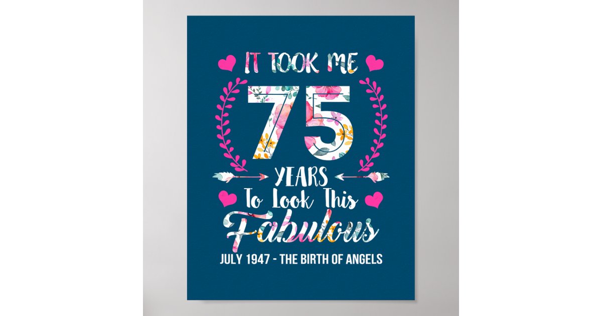 Womens It took me 75 Years to Look This Good 75 Poster | Zazzle