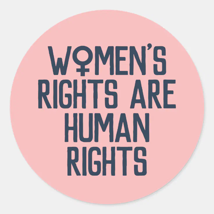 "Women's Rights Are Human Rights" Feminist Classic Round Sticker | Zazzle