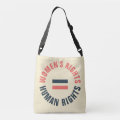 Women's Rights Equal Human Rights Feminist Crossbody Bag | Zazzle