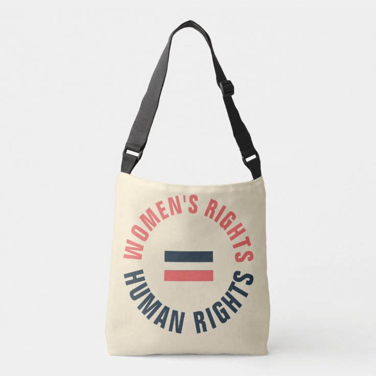 Women's Rights Equal Human Rights Feminist Crossbody Bag | Zazzle