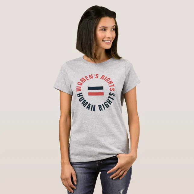 Women's Rights Equal Human Rights Feminist T-Shirt | Zazzle