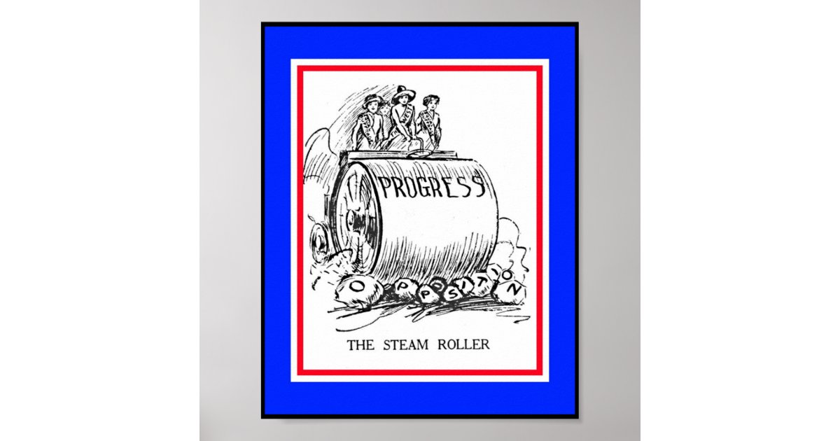 Women's Rights Progress Suffrage Steamroller Poster | Zazzle