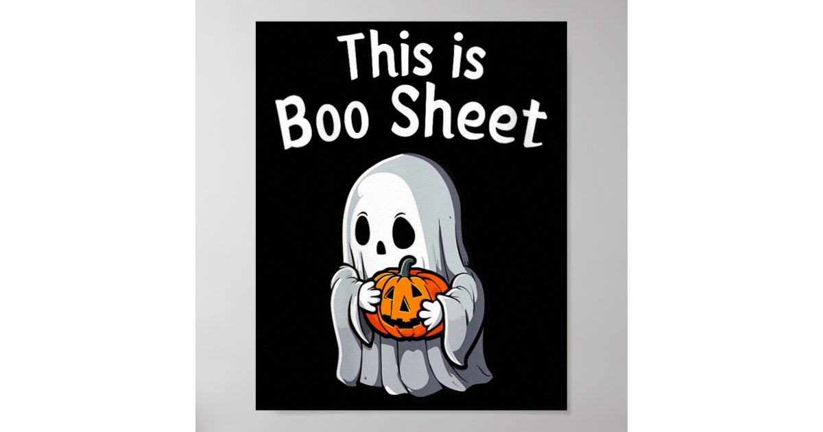 Womens This Is Boo Sheet Funny Halloween Poster | Zazzle