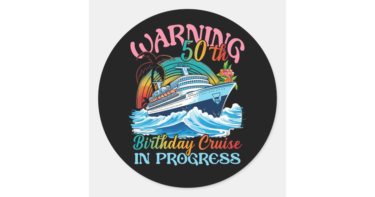 Womens Warning 50th Birthday Cruise In Progress Fu Classic Round ...
