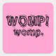 womp womp square sticker | Zazzle