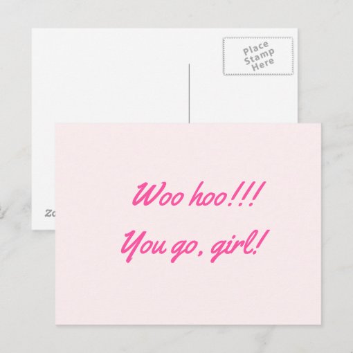 "Woo hoo!!! You go, girl!" Postcard | Zazzle