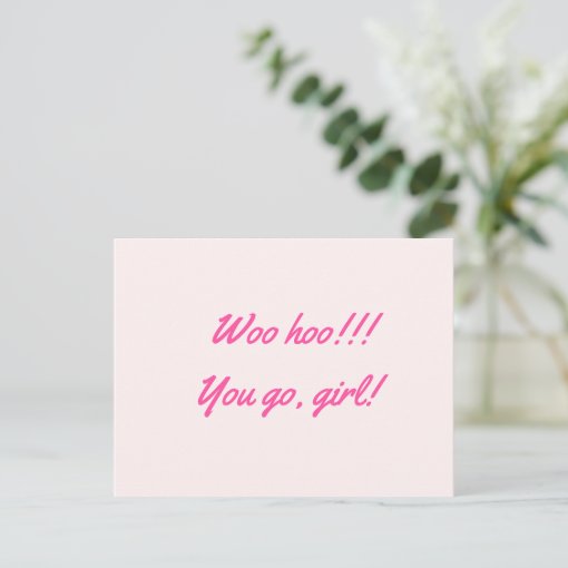 "Woo hoo!!! You go, girl!" Postcard | Zazzle