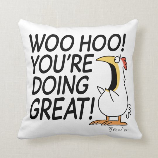 WOO HOO! YOU'RE DOING GREAT! [bold] Sandra Boynton Throw Pillow ...