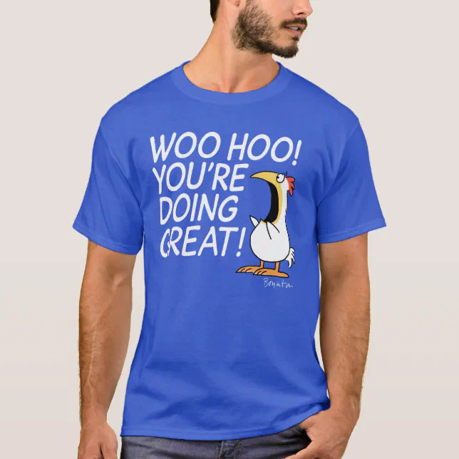 WOO HOO YOU'RE DOING GREAT Sandra Boynton T-Shirt | Zazzle
