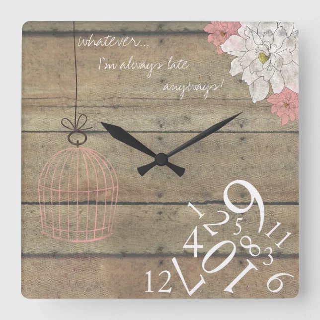 Wood & Floral Always Late : Square Wall Clock | Zazzle