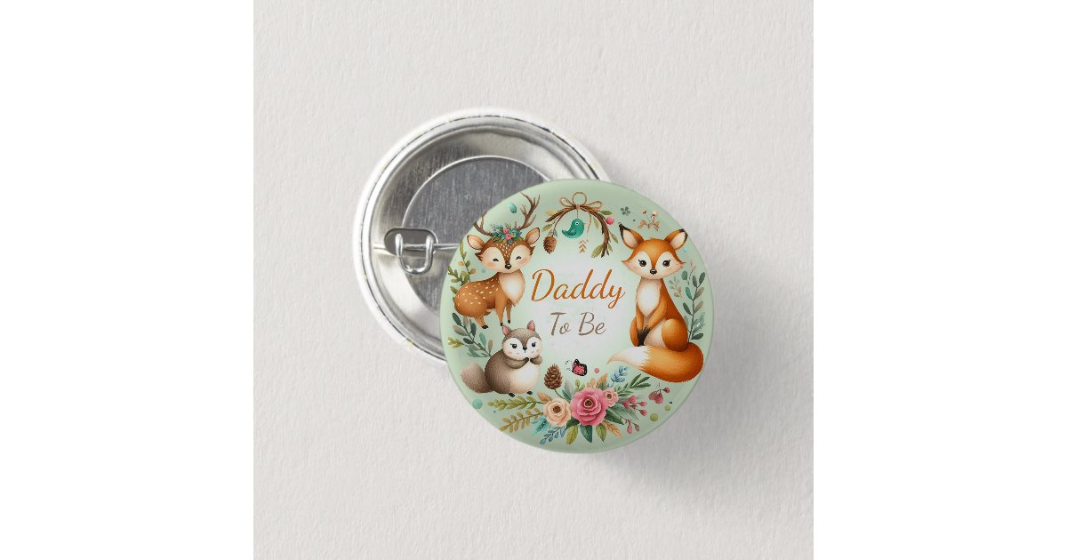Woodland Creatures | Daddy To Be Woodland Whimsy Button | Zazzle