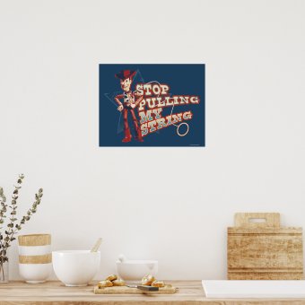 Woody: Stop Pulling My String 2 Poster | Zazzle
