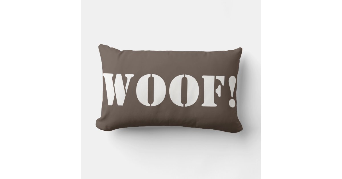 Woof! - decorative throw pillow | Zazzle