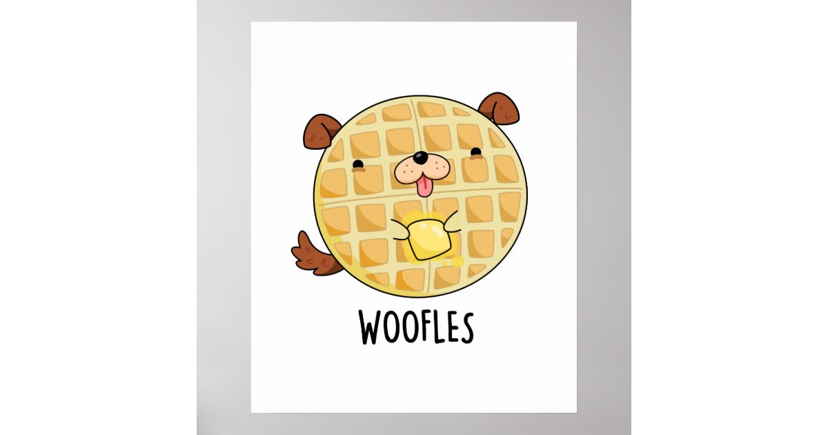 Woofles Funny Doggy Waffle Pun Poster | Zazzle