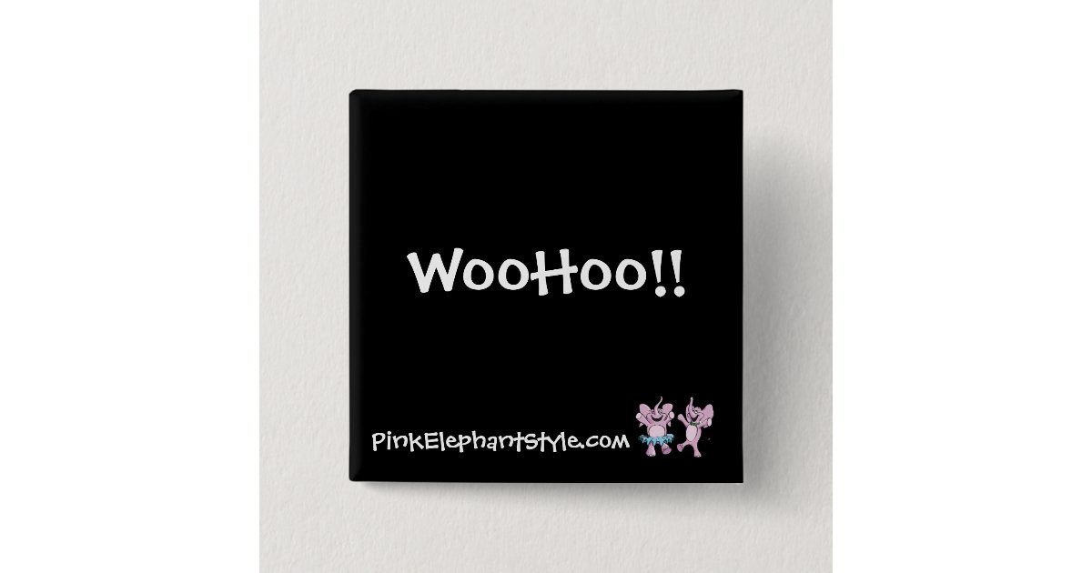 WooHoo Button | Zazzle
