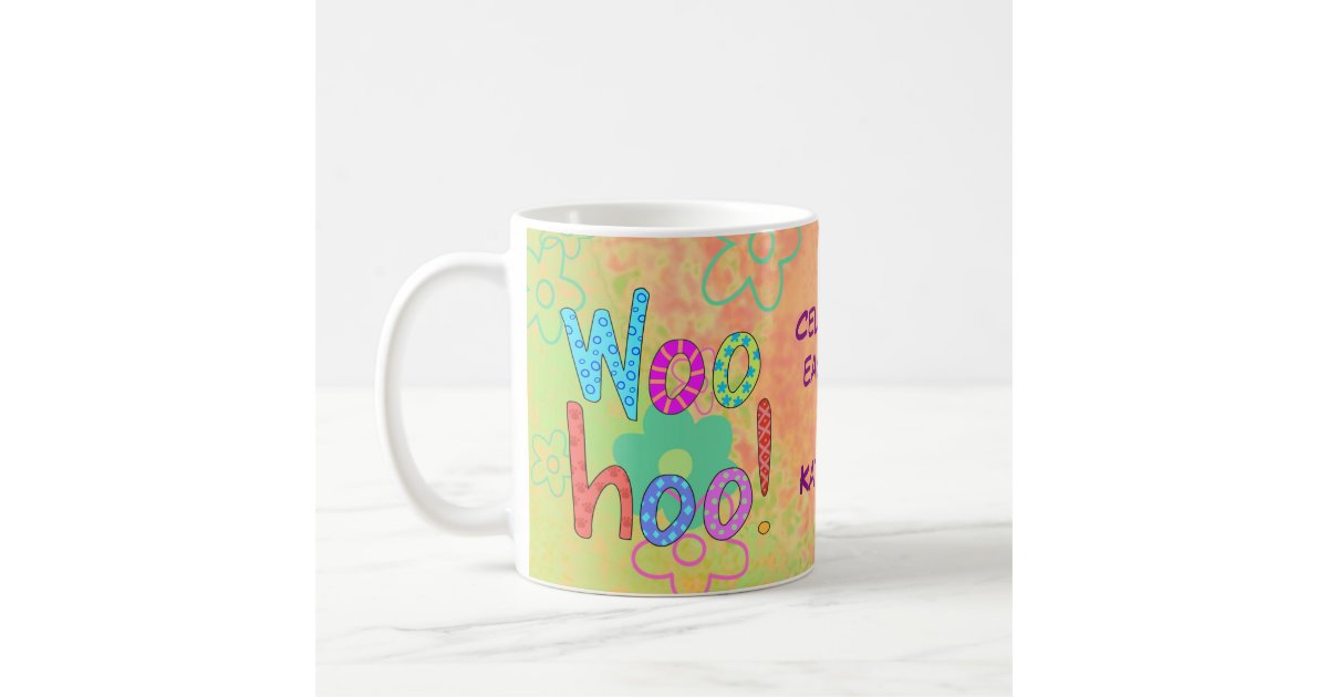 Woohoo Celebrate Day Name Personalized Graphic Coffee Mug | Zazzle