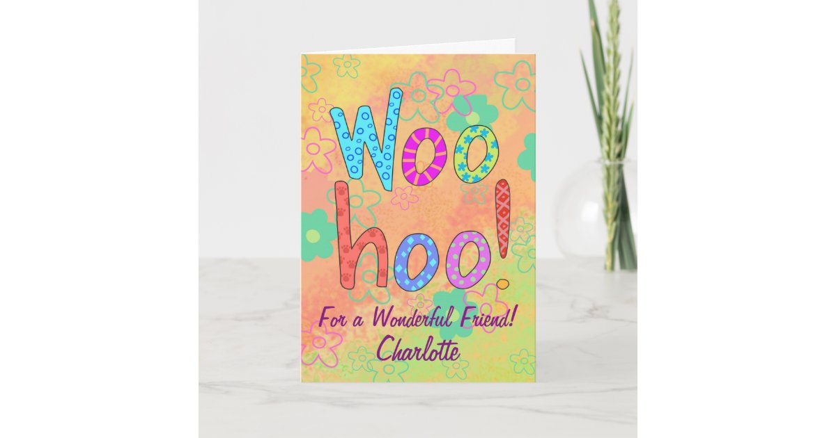 WooHoo Name Personalized Friends Personalized Card | Zazzle