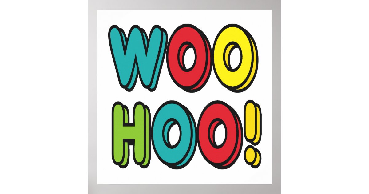 Woohoo Poster | Zazzle