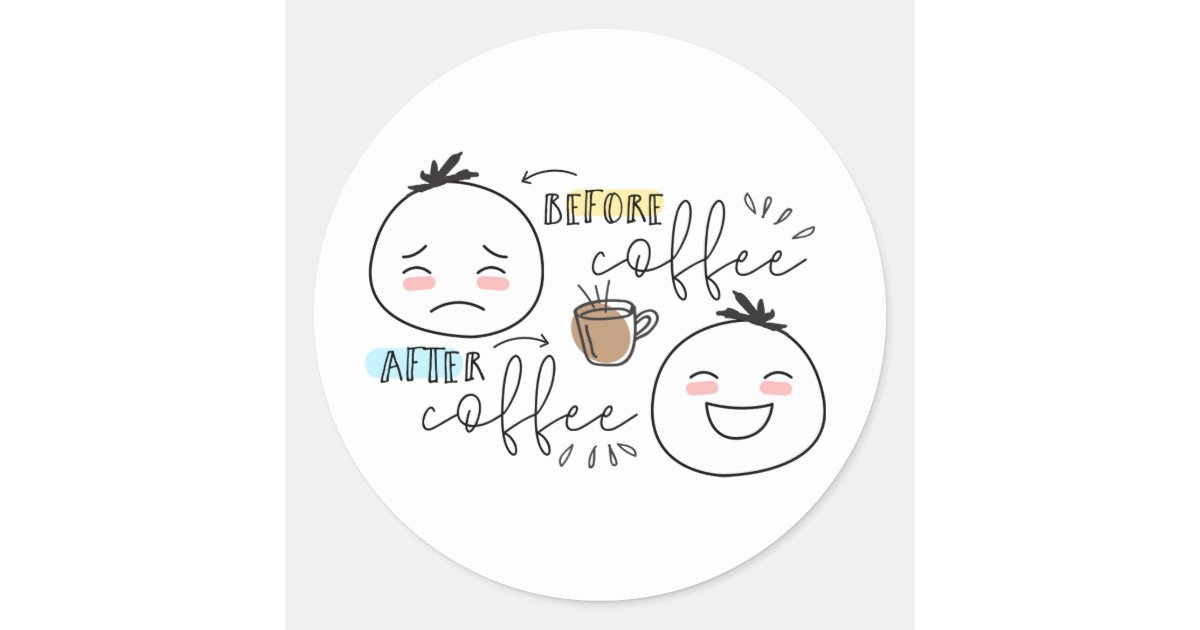 Woolies Before Coffee After Coffee Funny Meme Coff Classic Round ...