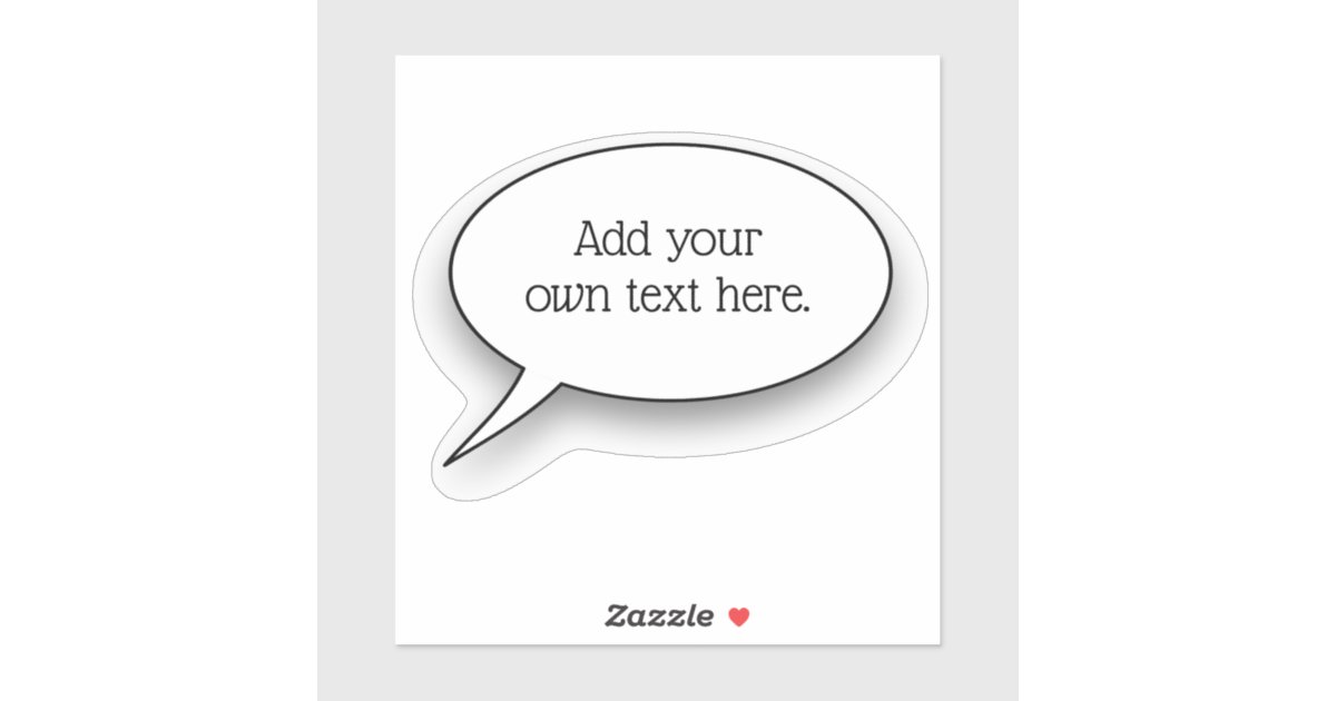 Word Bubble with Your Own Text Sticker | Zazzle