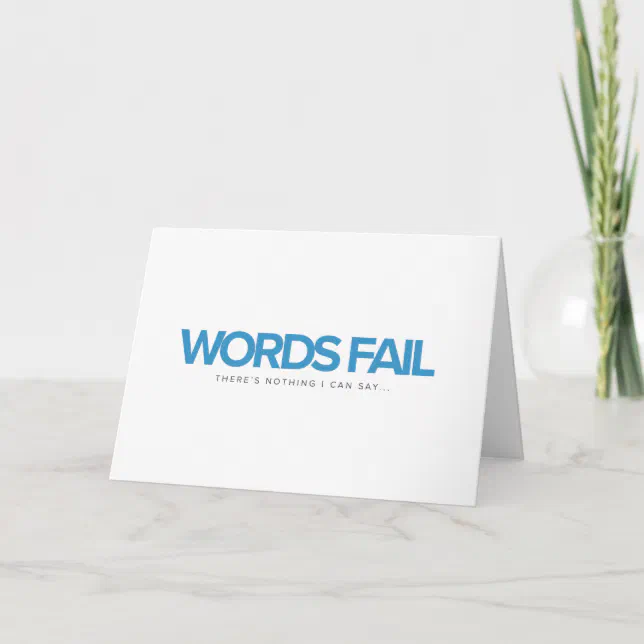 Words Fail Sympathy Card or Apology Card | Zazzle
