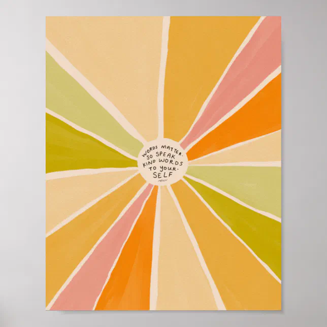 Words Matter. So Speak Kind Words To Yourself Poster | Zazzle
