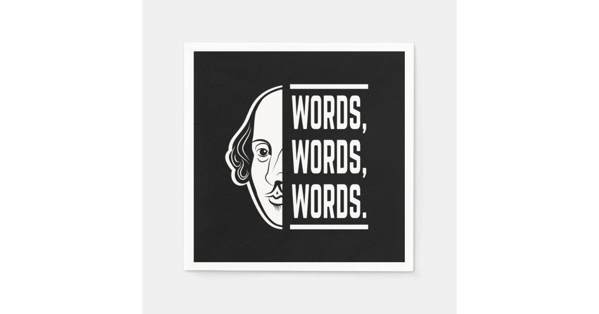 Words Words Words Shakespeare Quote Thespian Napkins | Zazzle