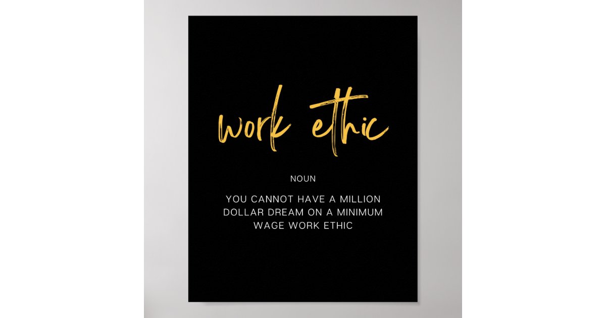 Work Ethic Inspiring Quote Poster | Zazzle
